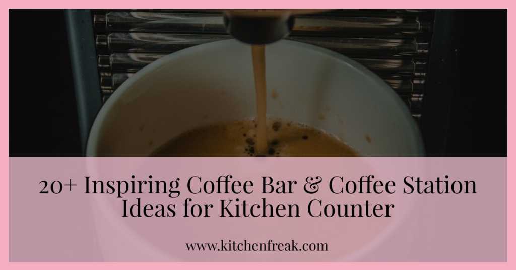 20+ Inspiring Coffee Bar & Coffee Station Ideas for Kitchen Counter ...