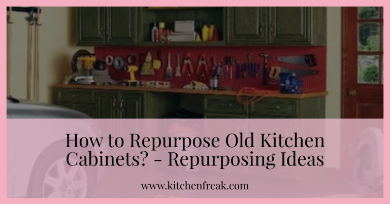 How to Repurpose Old Kitchen Cabinets? - Repurposing Ideas