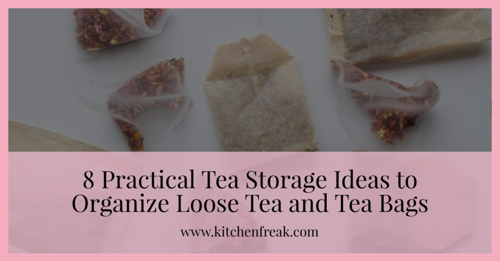 8 Practical Tea Storage Ideas to Organize Loose Tea and Tea Bags ...